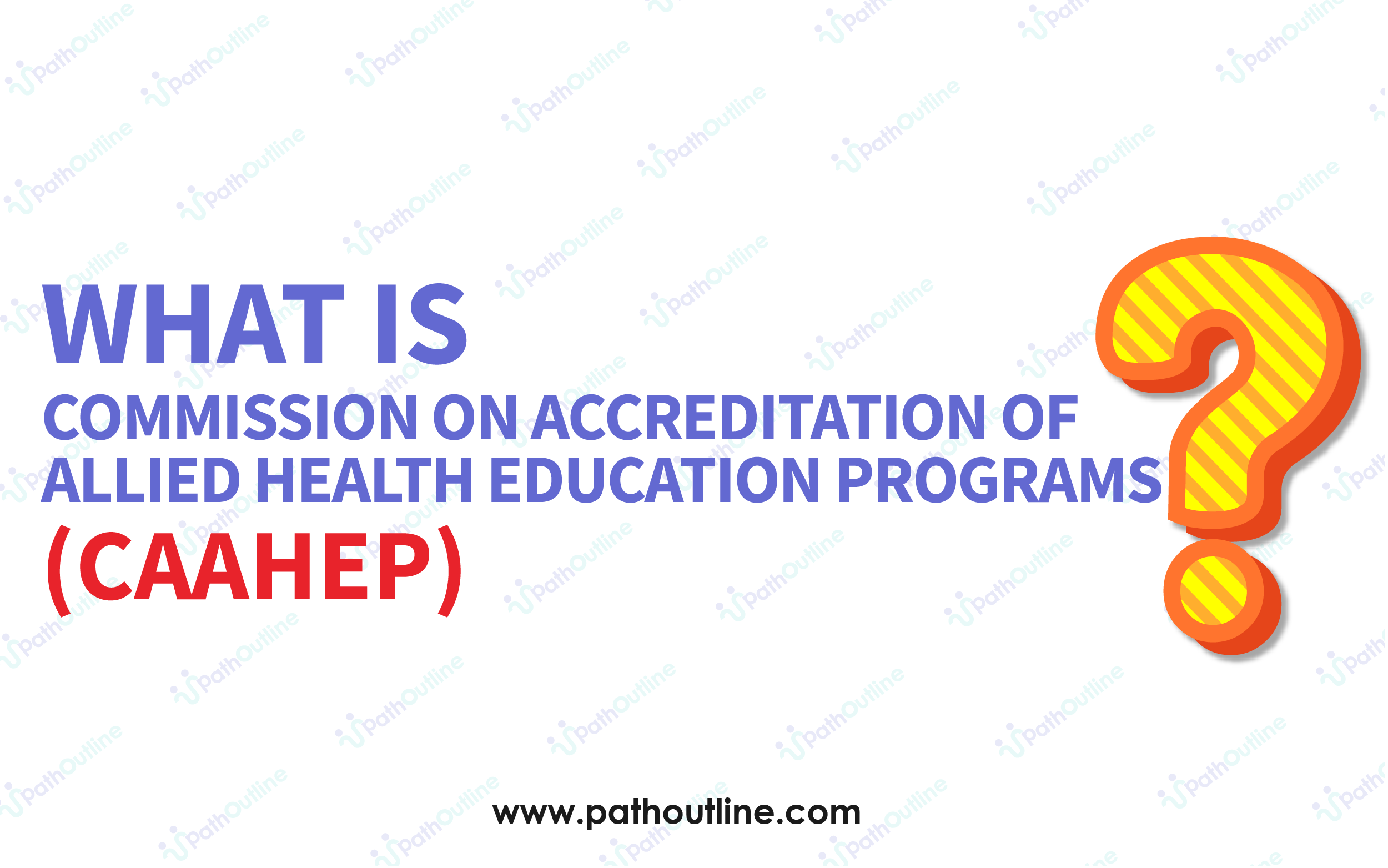 What is CAAHEP? - Path Outline
